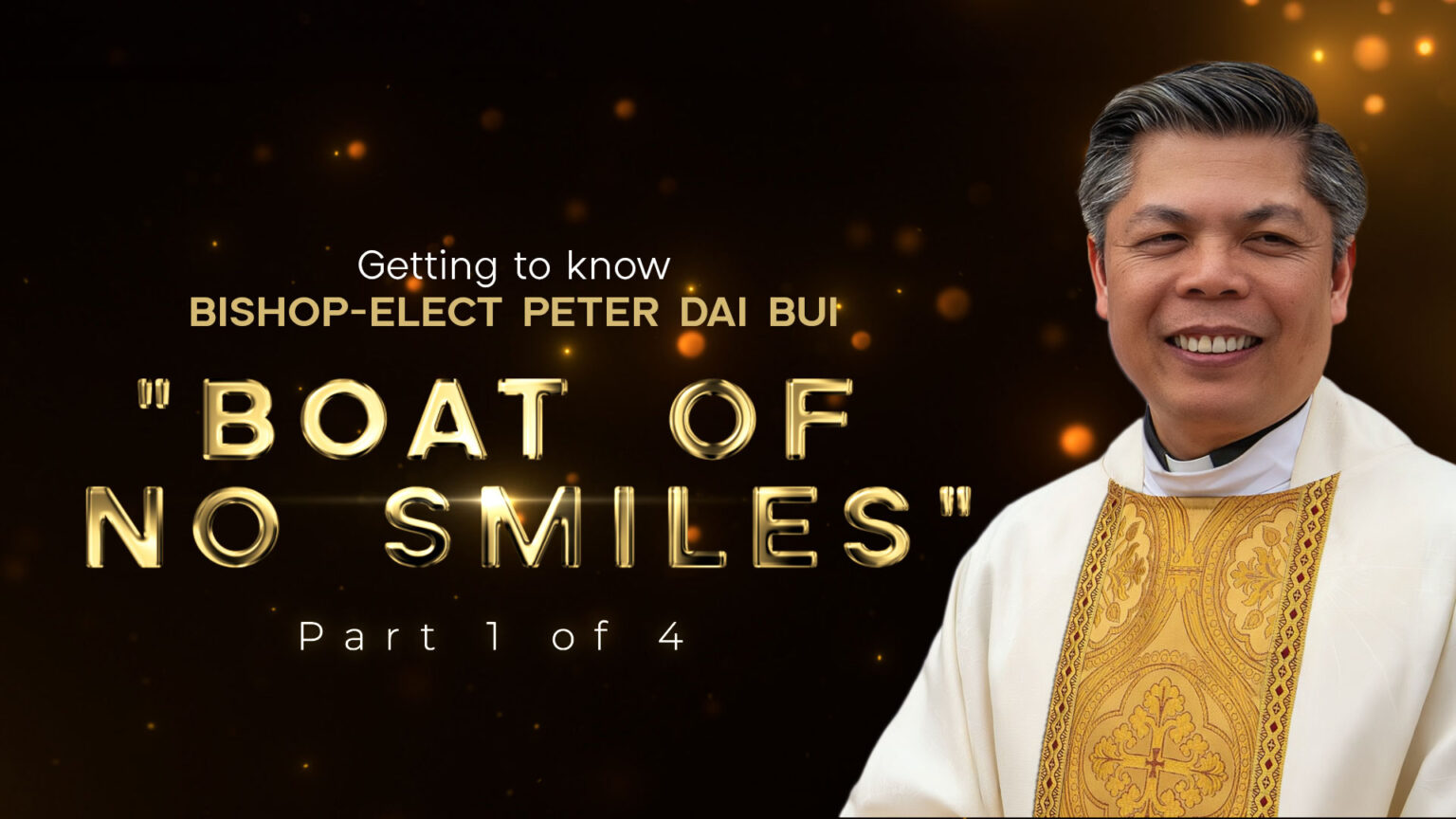 “Boat of No Smiles”; Getting to know Bishop-elect Peter Dai Bui, Part 1 ...