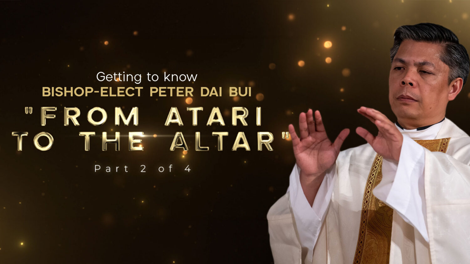 “From Atari to the Altar”; Getting to know Bishop-elect Peter Dai Bui ...