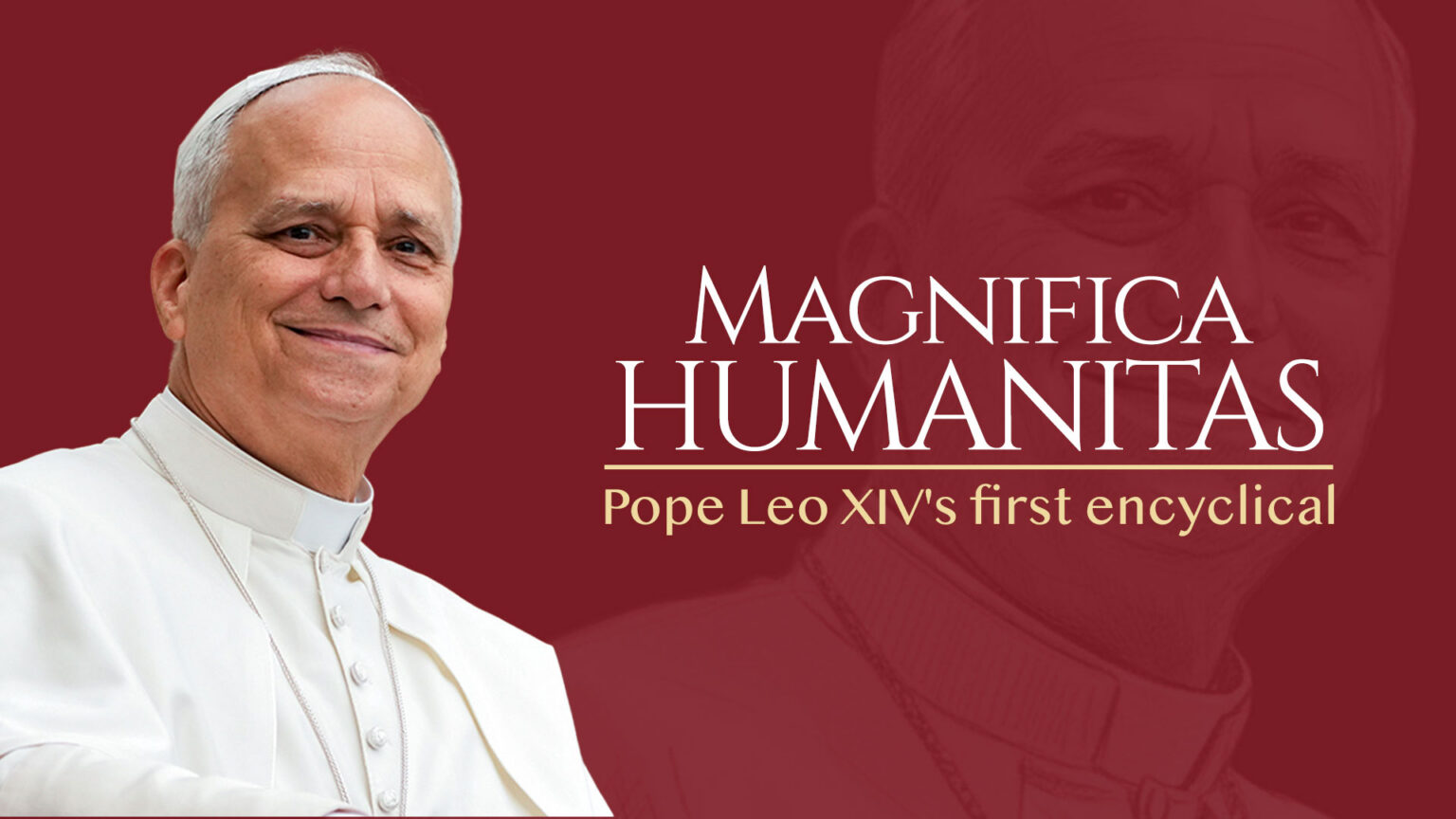 Pope Leo XIV’s first encyclical, Magnifica Humanitas - The Catholic Sun